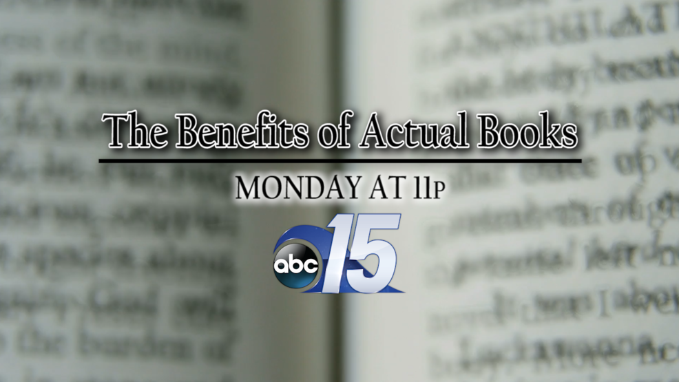ABC15 News Special Report: The benefits of "real books" - All benefits of